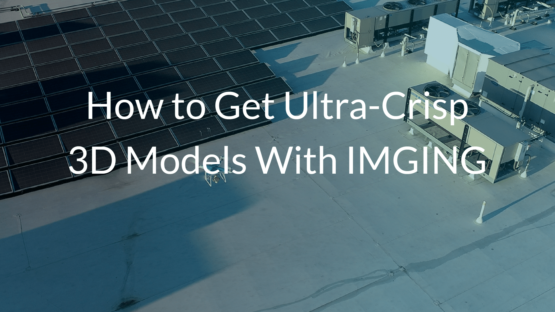 How to Get Ultra-Crisp Models With IMGING | Loveland Innovations