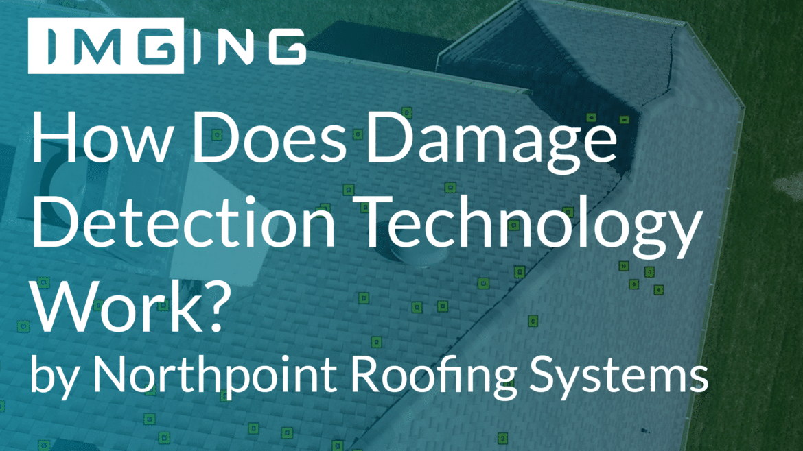 How Does Damage Detection Technology Work? by Northpoint Roofing ...