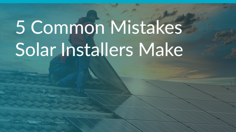 5 Common Mistakes Solar Installers Make